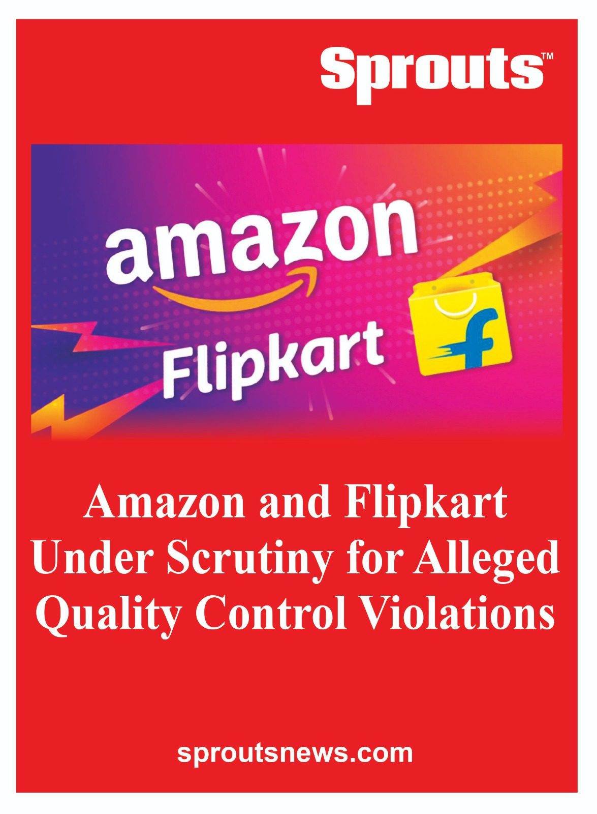 Amazon & Flipkart Face Scrutiny Over Quality Control Issues.