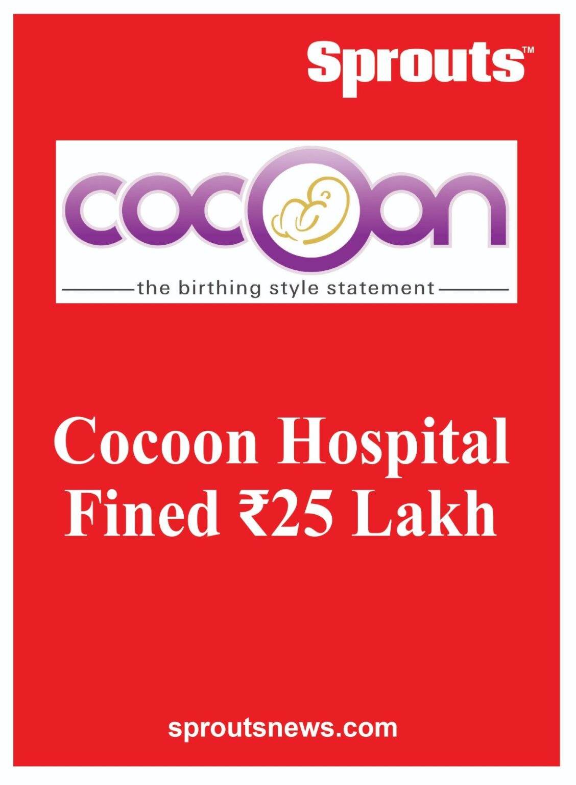 Cocoon Hospital Fined ₹25L for Fatal Swine Flu Negligence