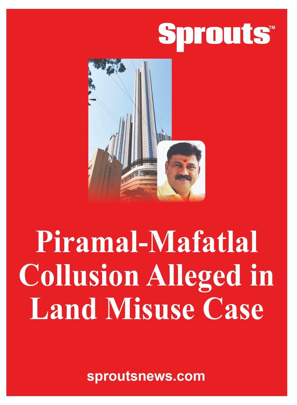 Piramal and Mafatlal Builders Accused in Land Scam.