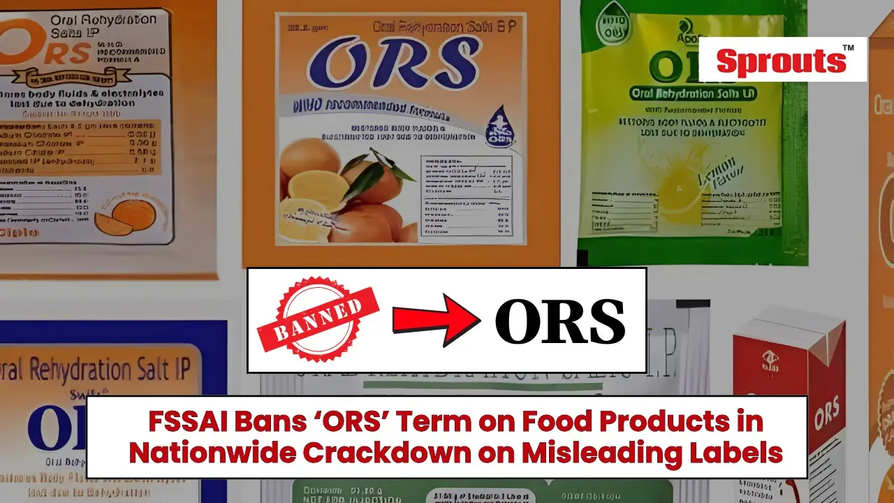 FSSAI Bans ‘ORS’ Label on Food Products Nationwide.